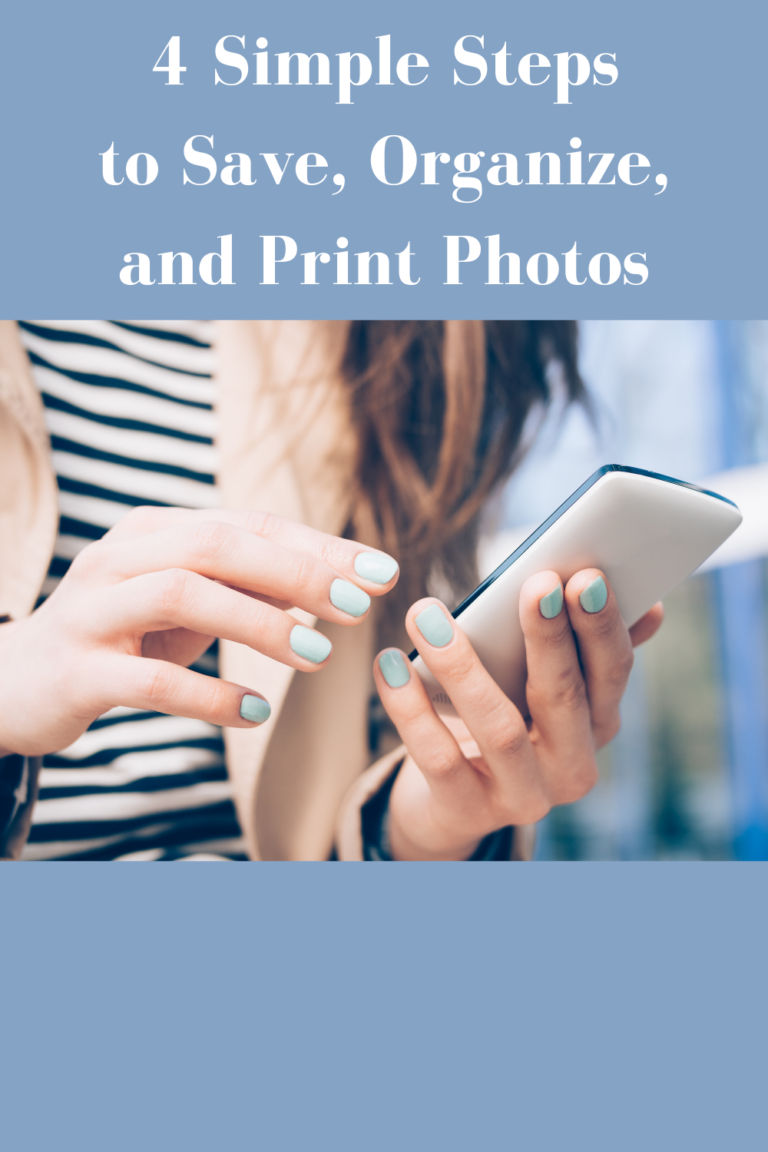 4 Simple Steps to Save, Organize, and Print Photos